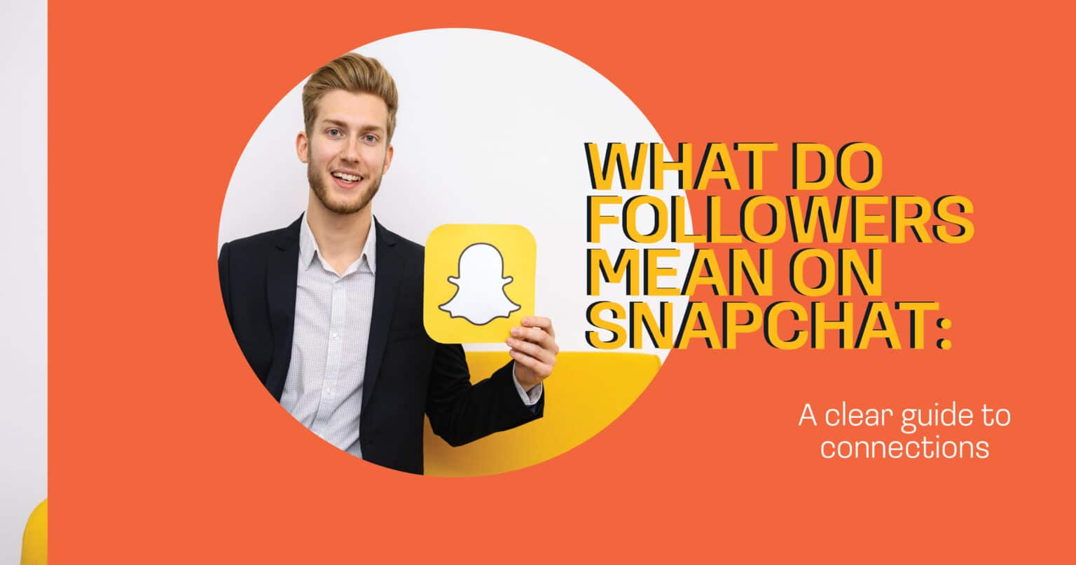 What Do Followers Mean on Snapchat? A Simple Guide